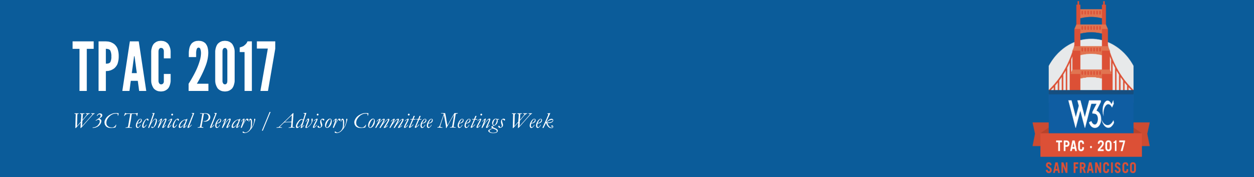 W3C TPAC 2017将于2017年11月在美国柏林格姆举行 已开放注册 | 2017 | 新闻列表 | W3C